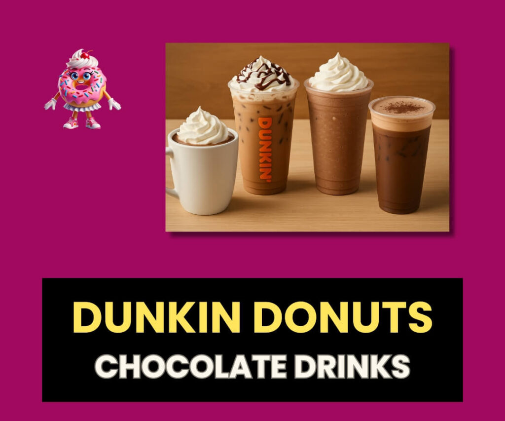 Dunkin Chocolate Drinks 2025: Menu, Prices & Picks